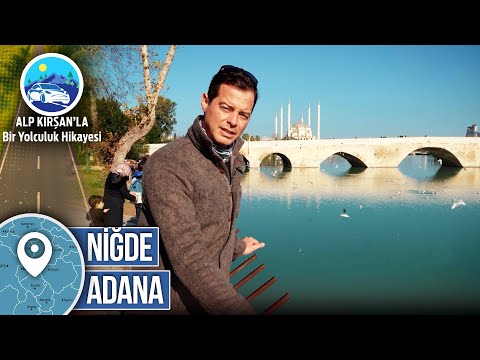 Niğde - Adana | 9. Bölüm - Alp Kırşan'la Bir Yolculuk Hikayesi