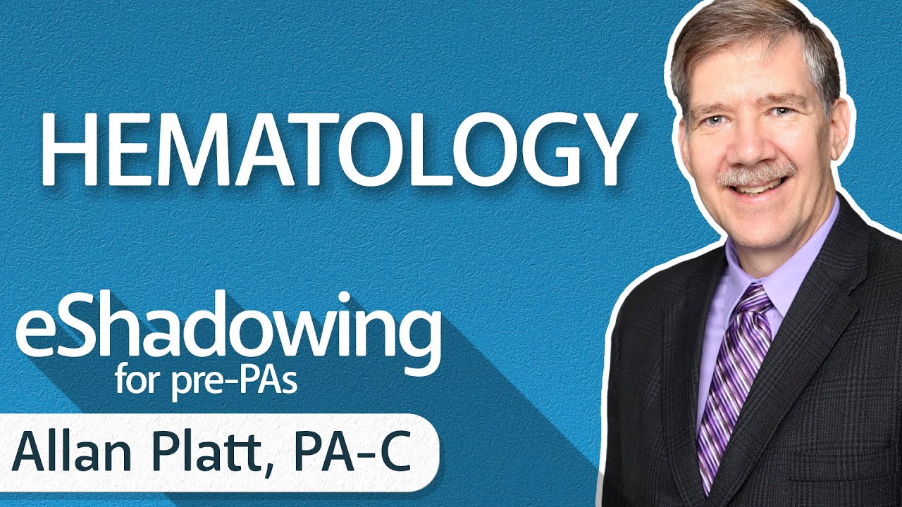 How to Become a Hematology PA with Allan Platt, PA-C | eShadowing for ...