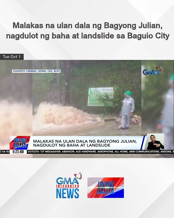 Malakas na ulan dala ng Bagyong Julian, nagdulot ng baha at landslide sa Baguio City | Unang ...