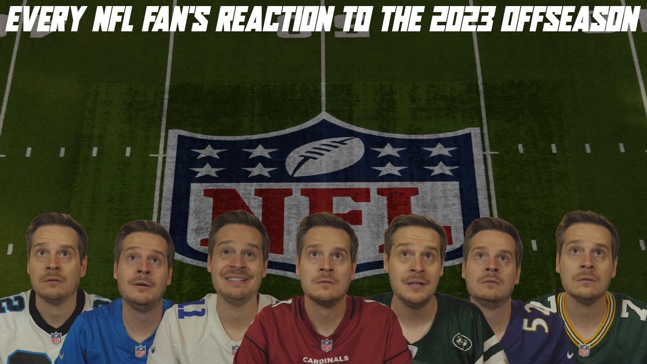 Every NFL Fan's Reaction to the 2023 Offseason - YouTube