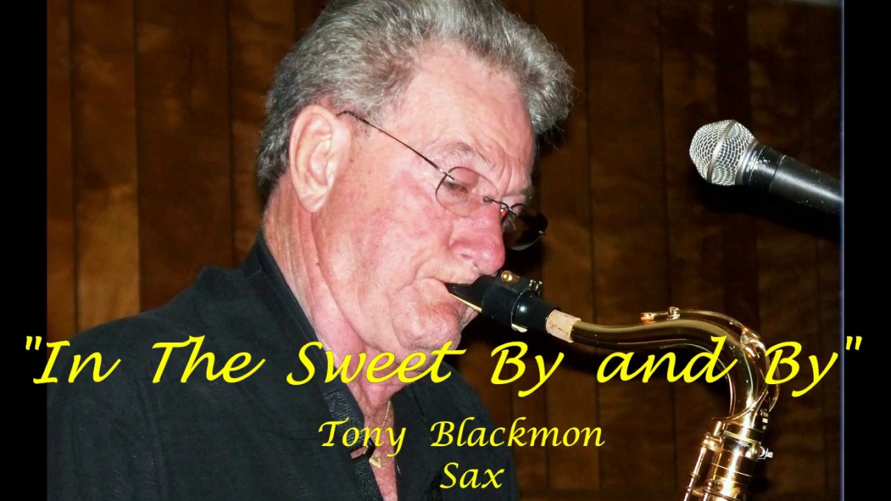 "In The Sweet By and By" Tony Blackmon Sax Instrumental - YouTube