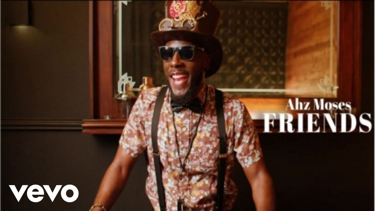 Ahz Moses - Friends - YouTube
