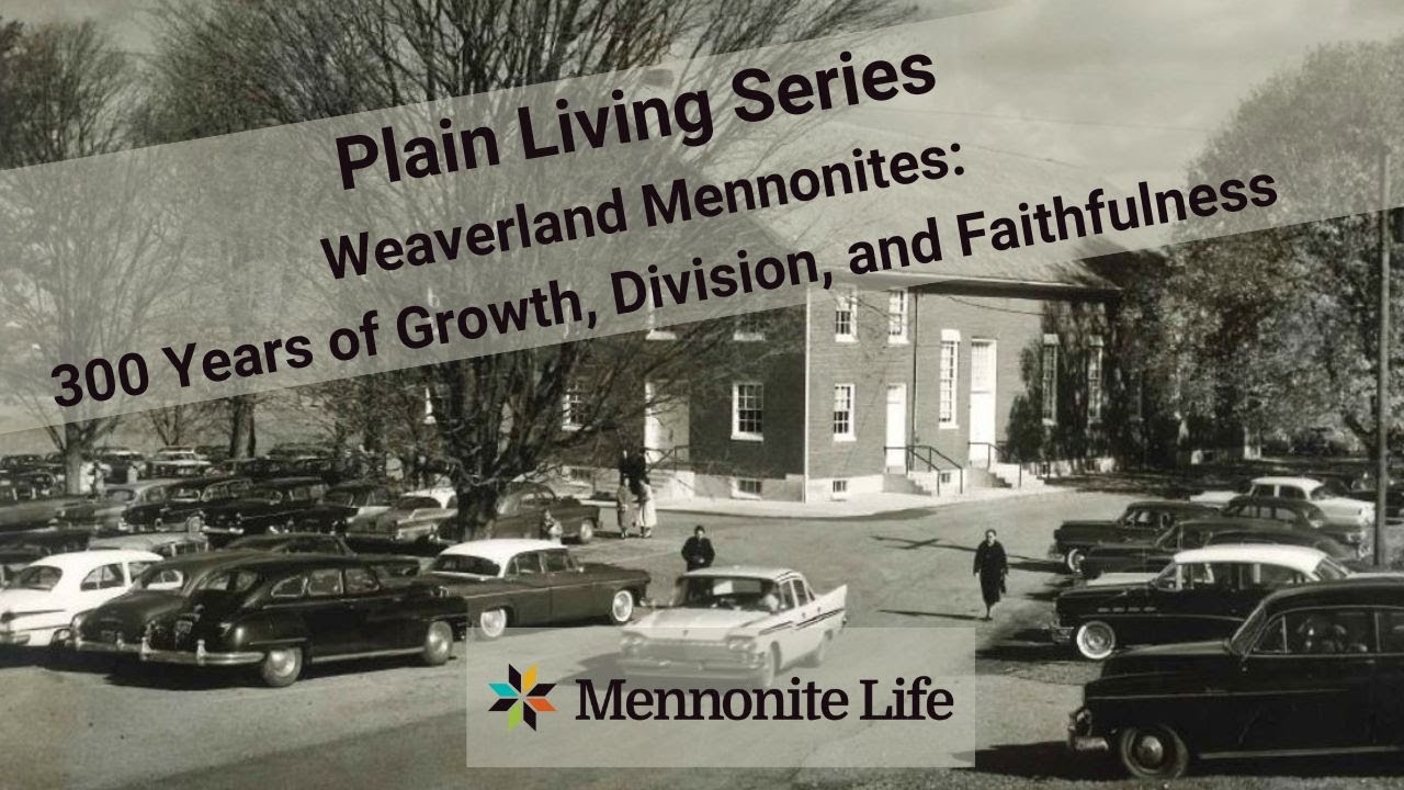 Plain Living Series I – Weaverland Mennonites: 300 Years of Growth ...