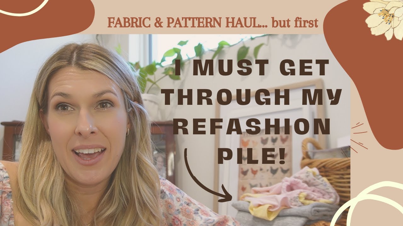 Fabric & Pattern Haul + Thrifted Refashions | DIY Sewing Projects - YouTube