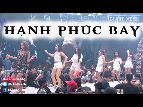 NONSTOP HẠNH PHÚC BAY (ALBUM 10)/ DJ TCT MUSIC 0971345286 / NHẠC BAY ĐÁM CƯỚI ĂN KẸO CĂNG NHẤT