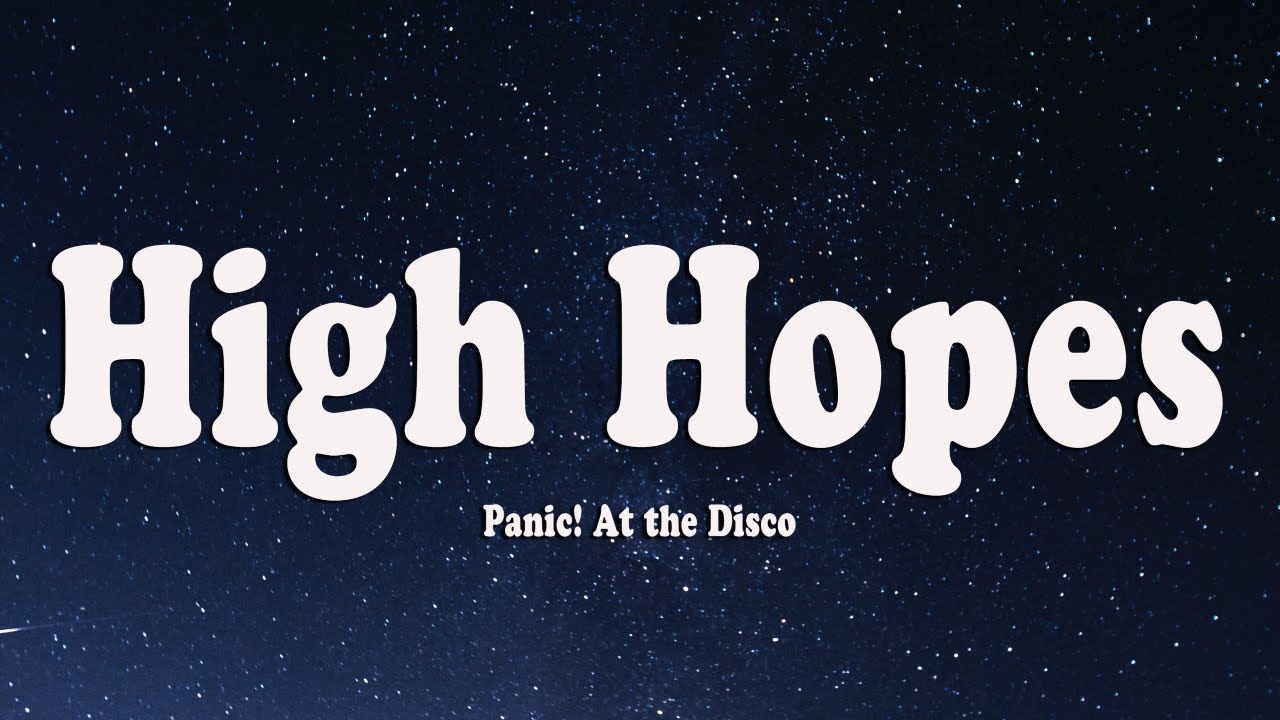 Panic! At the Disco - High Hopes (Lyrics) - YouTube
