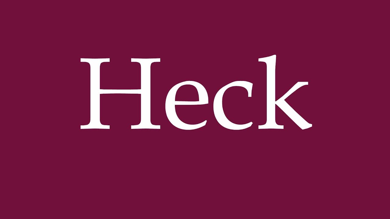 How to Pronounce ''Heck'' (Rear) Correctly in German - YouTube