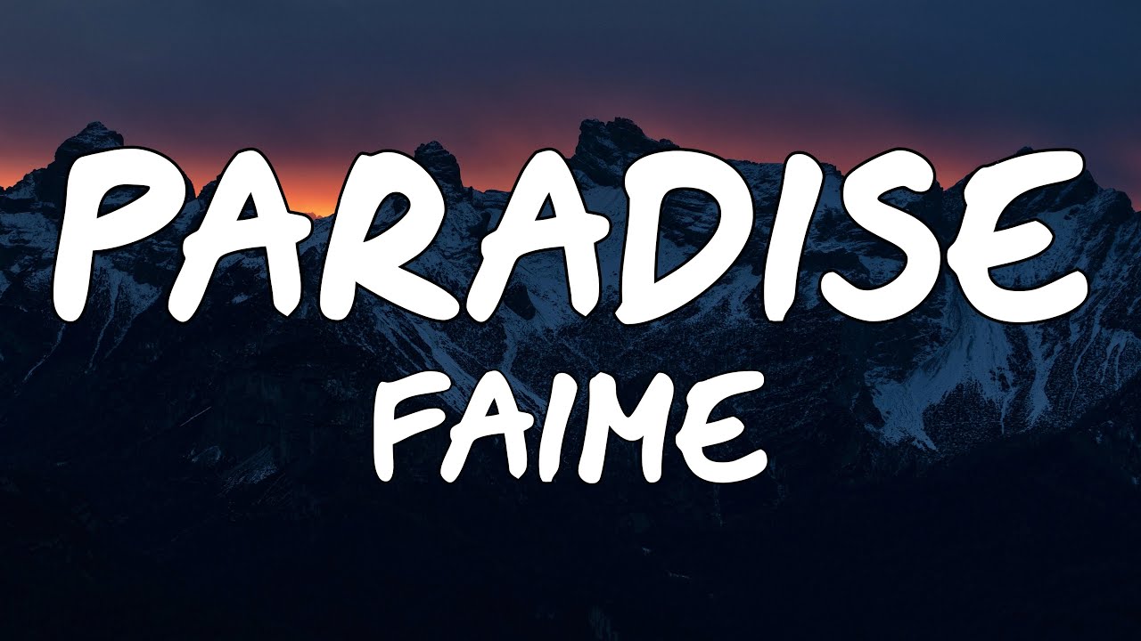 Faime - Paradise (Lyrics) - YouTube
