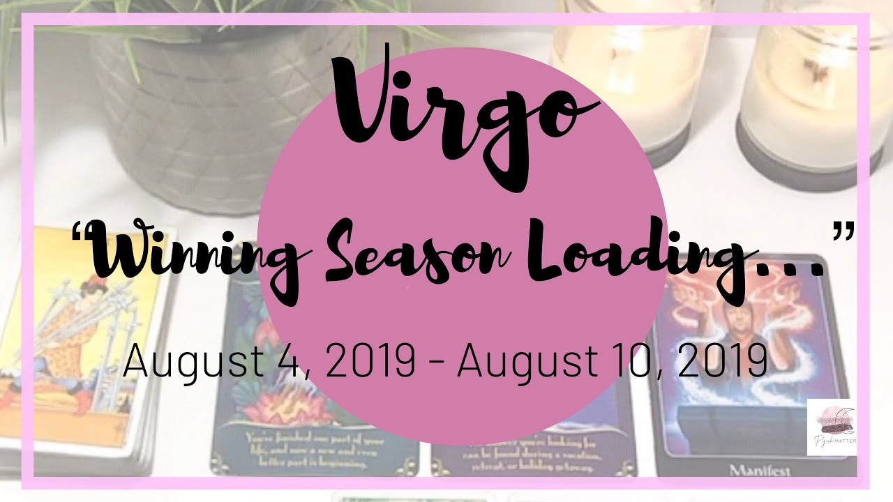 ♍️ Virgo: Winning Season Loading... ~ August 4, 2019 - August 10, 2019 ...