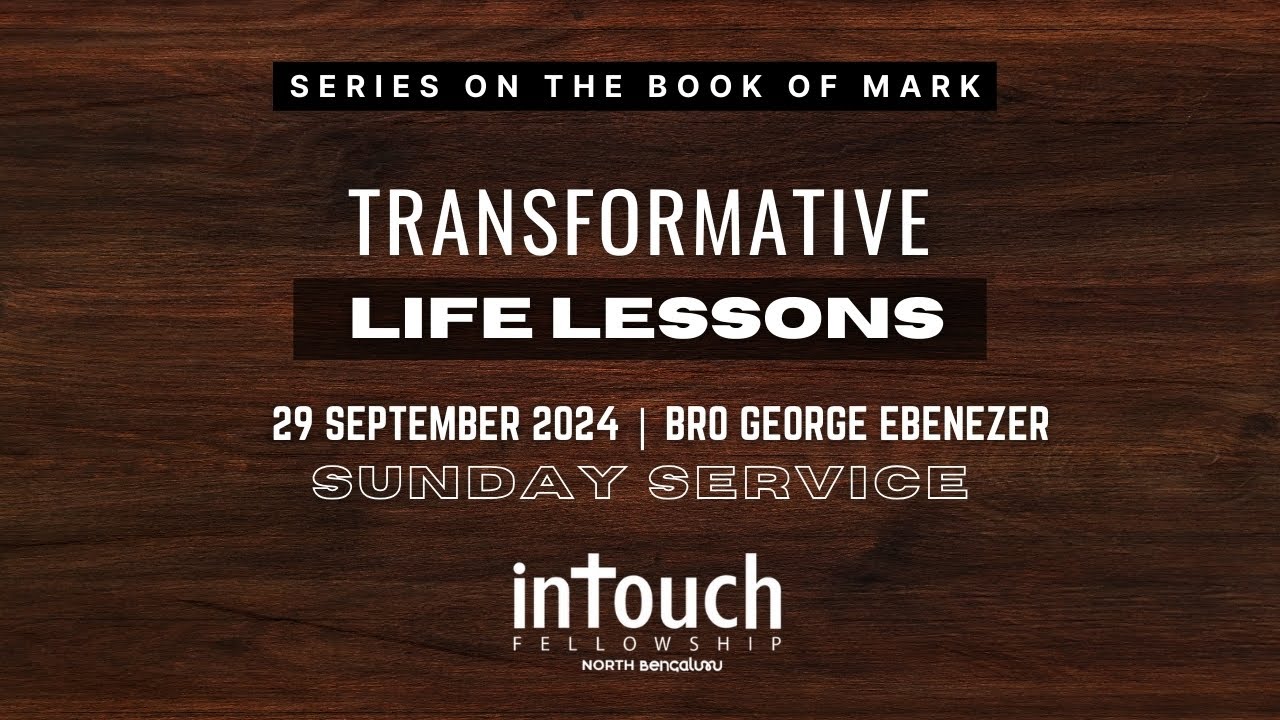 MARK 12 | BRO GEORGE EBENEZER | SUNDAY SERVICE | INTOUCH FELLOWSHIP ...