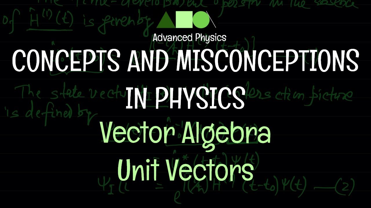Concepts and Misconceptions in Physics (Hindi) - Vector Algebra : Unit ...