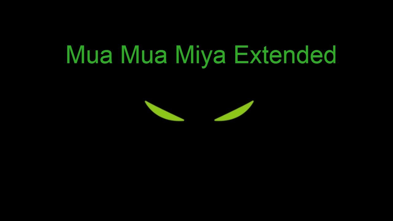 Mua Mua Miya Extended (30 mins) w/ lyrics - YouTube