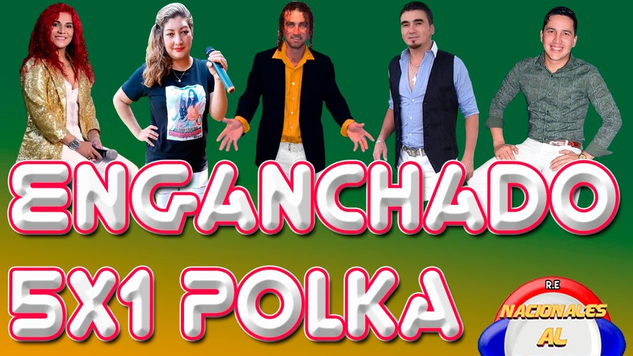 🇵🇾SUPER ENGANCHADO 5X1 POLKA PARAGUAYA🇵🇾 POLKA PARAGUAYA IGUSTOKUETE EN ...