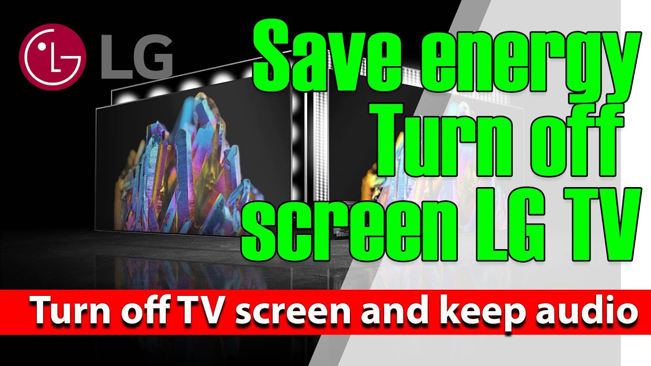 How to turn off the screen and keep audio on LG Smart TV. Save energy ...