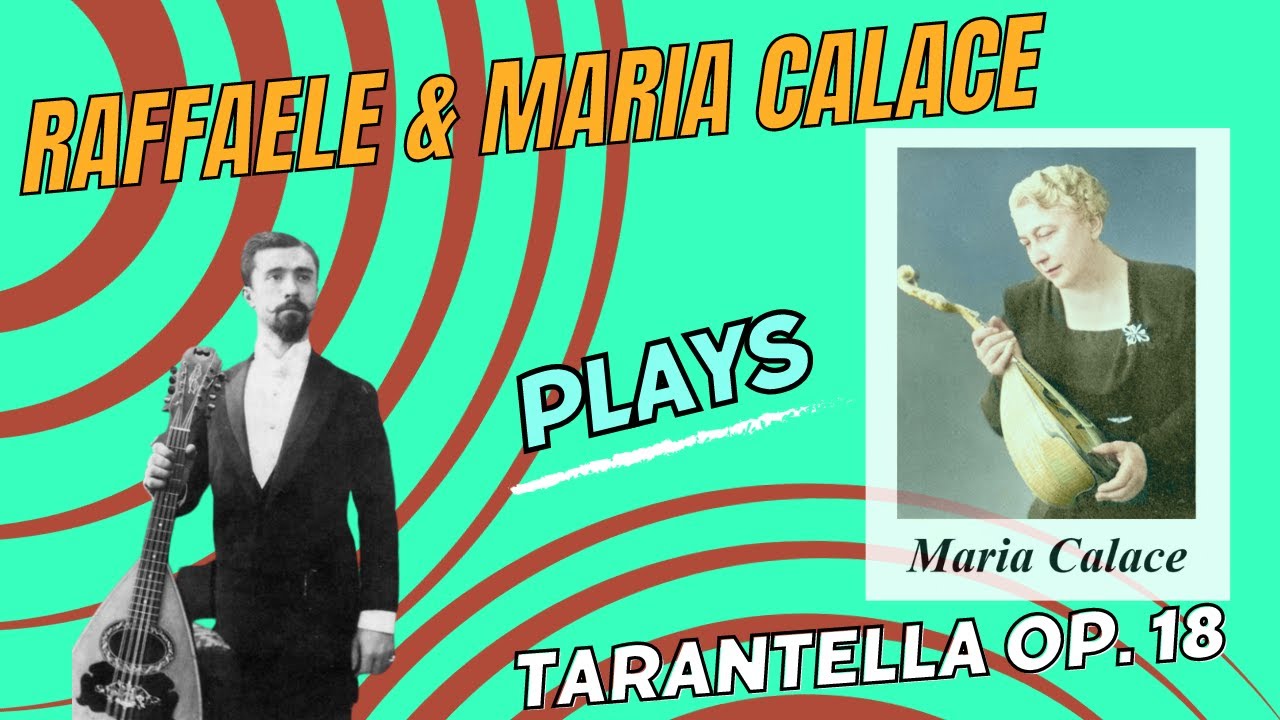 Maria & Raffaele CALACE plays TARANTELLA Op. 18 for mandolin ...