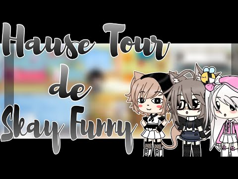 • House Tour • | Skay funny | • GL •