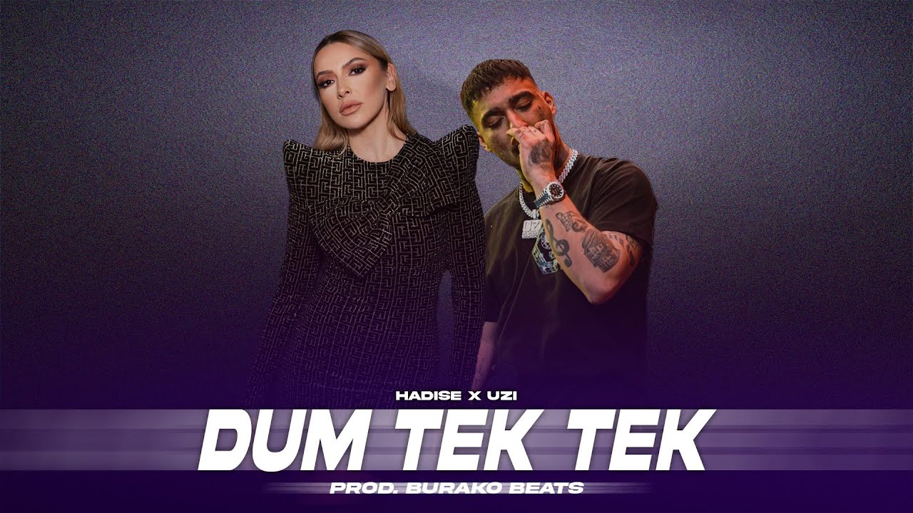 Hadise X Uzi - Dum Tek Tek / Mix [ Prod. Burako Beats ] - YouTube