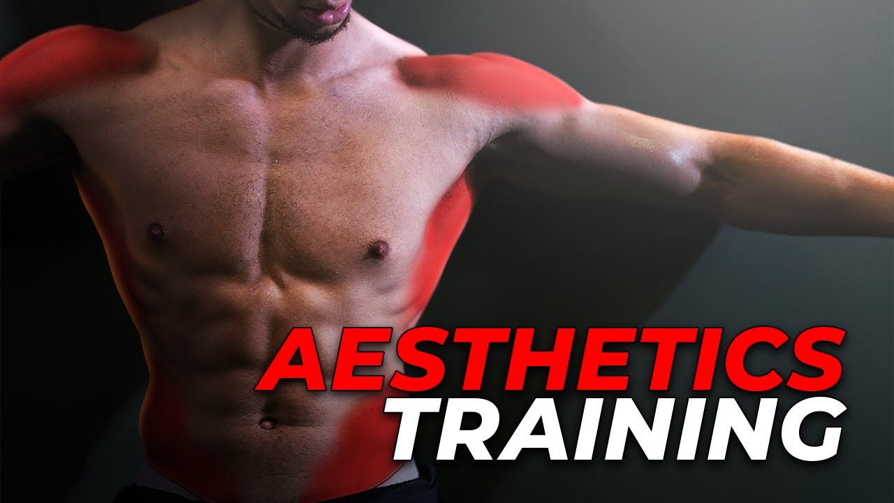 How To Train For Aesthetics - YouTube