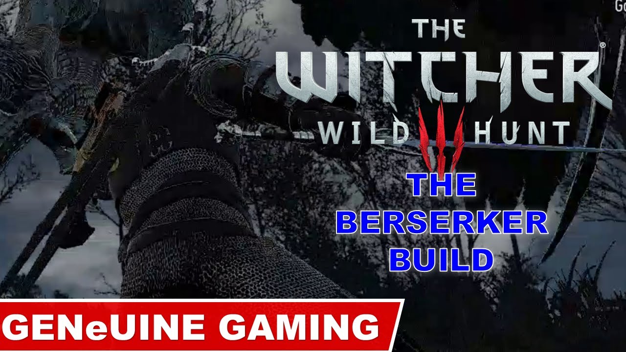 The Witcher 3 Death March Character Build - THE BERSERKER (Level 30-35 ...