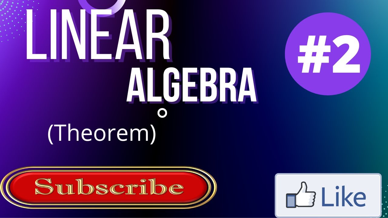 Theorem of Linear combination of vector Space || Linear Algebra || BSc ...