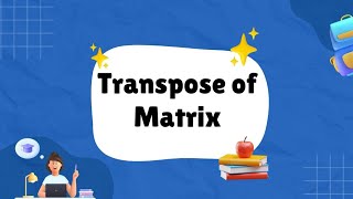 Transpose of matrix with examples|Transpose of Matrix| ... | Doovi