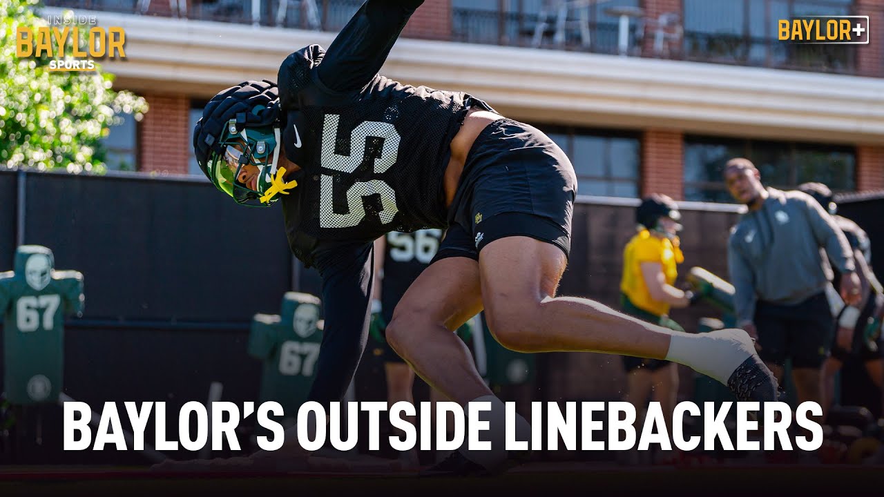 The Upside Case for Baylor's Outside Linebackers (Inside Baylor Sports ...