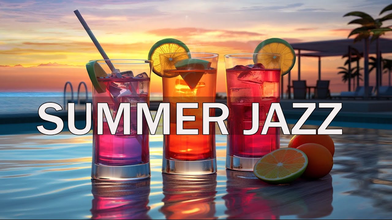 Summer Jazz and Bossa Nova Music - Relaxing Jazz to Relax, Chill Out ...