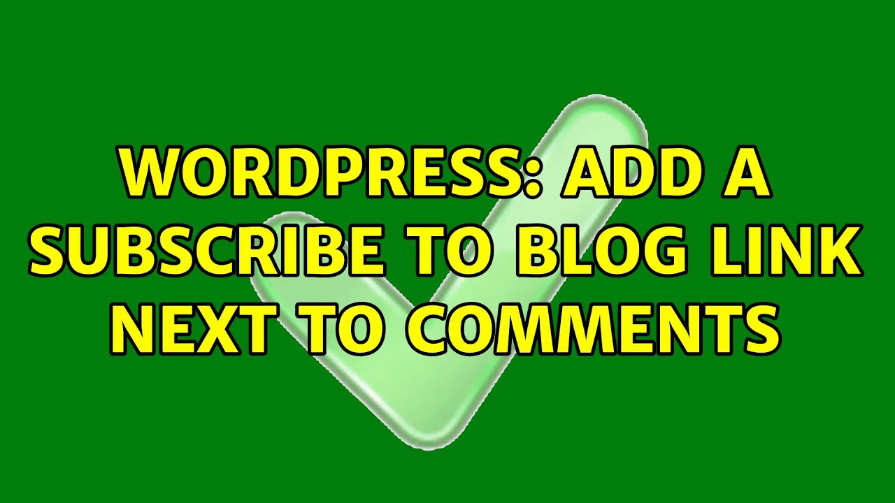Wordpress Add A Subscribe To Blog Link Next To Comments YouTube wordpress-add-a-subscribe-to-blog-link-next-to-comments-youtube
