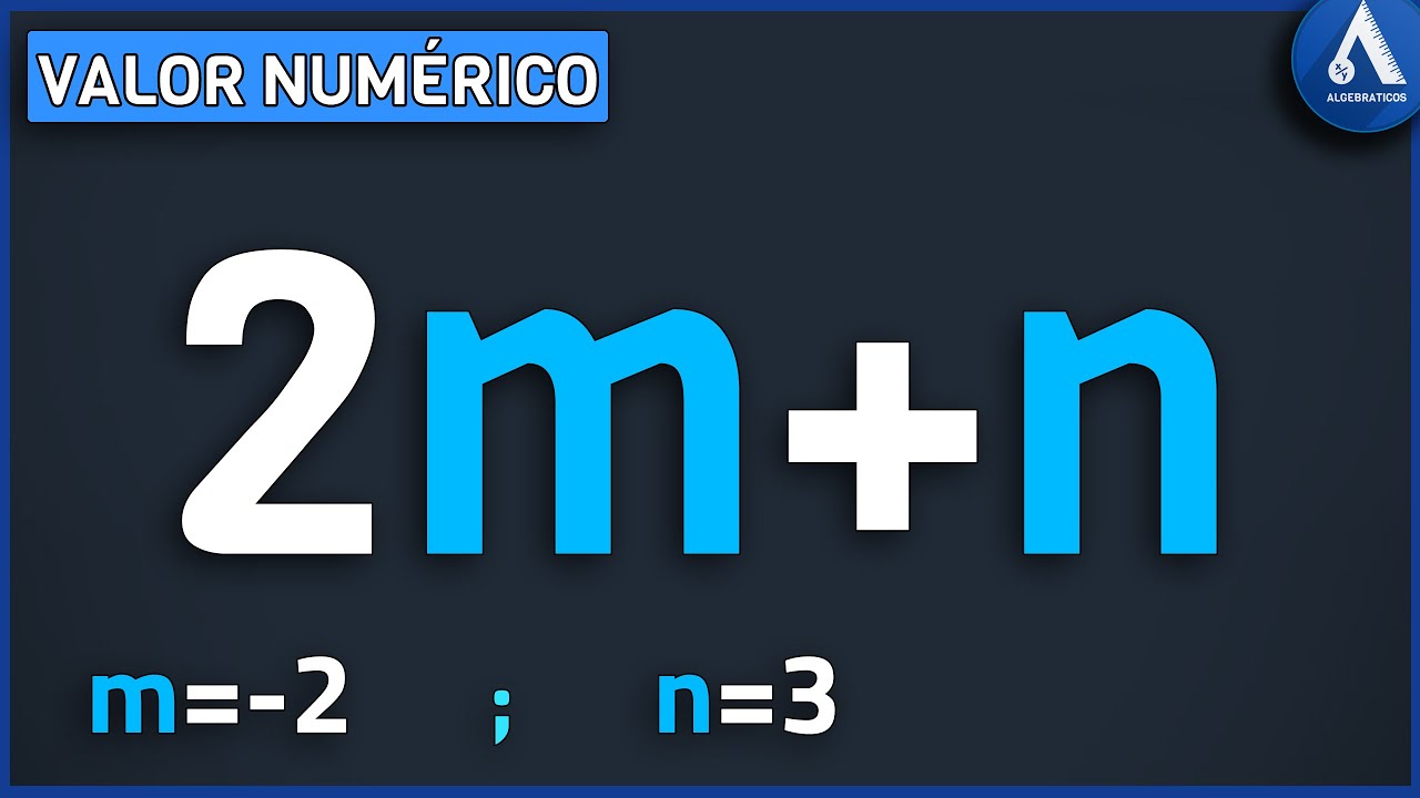 VALOR NUMÉRICO de una EXPRESIÓN ALGEBRAICA (Super fácil) - YouTube