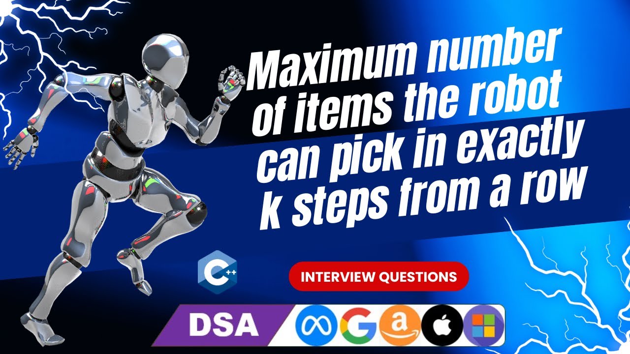 01 Maximum number of items robot can pick in k steps from a row ...