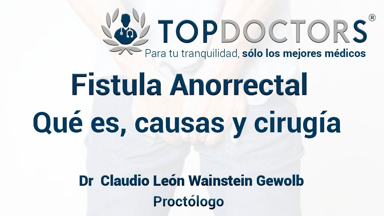 Fistula Anorrectal: Qué es, causas y cirugía - YouTube