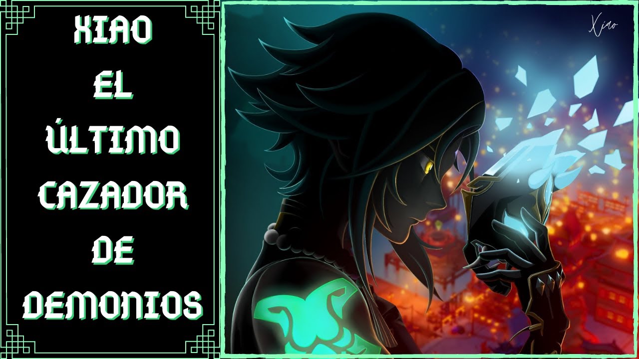 GENSHIN IMPACT LORE - [Capítulo #4]: XIAO EL ÚLTIMO YAKSHA - YouTube