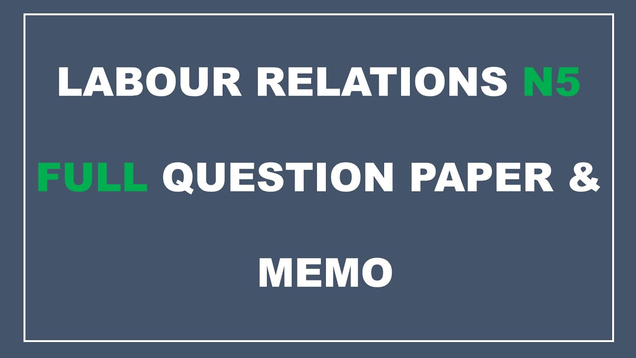 LABOUR RELATIONS N5 FULL JUNE 2025 QUESTION PAPER & MEMO - YouTube