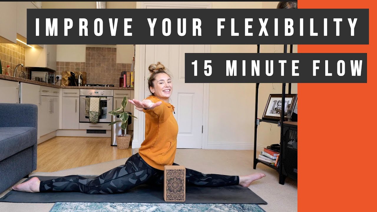 Improve your flexibility! 15 Minute Flexibility Flow - YouTube