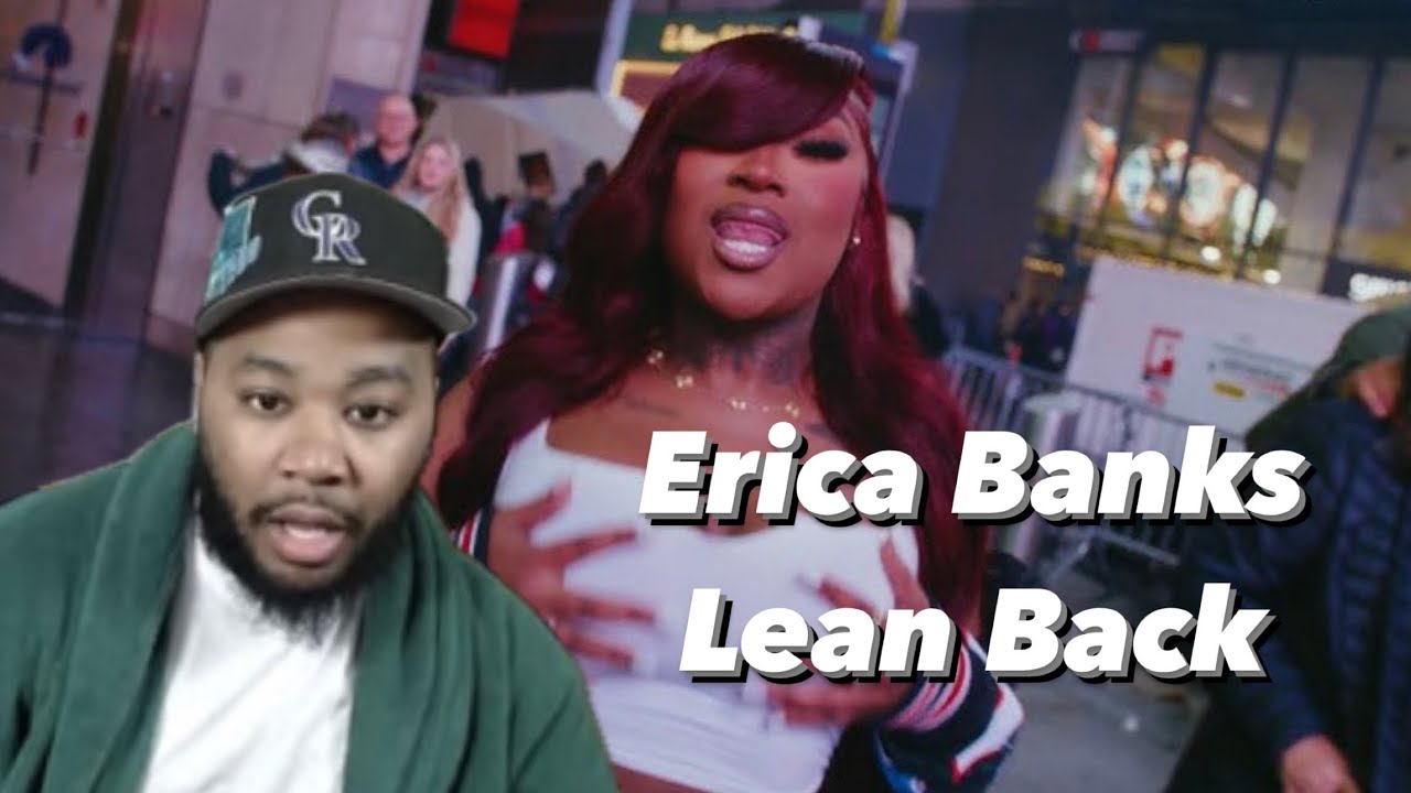 Erica Banks - Lean Back Freestyle REACTION VIDEO!!!!!!! - YouTube
