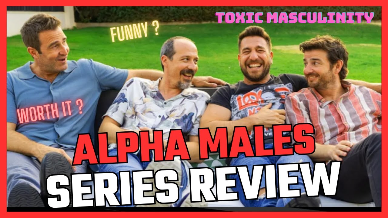 Alpha Males is a funny breath of fresh air !!! - YouTube