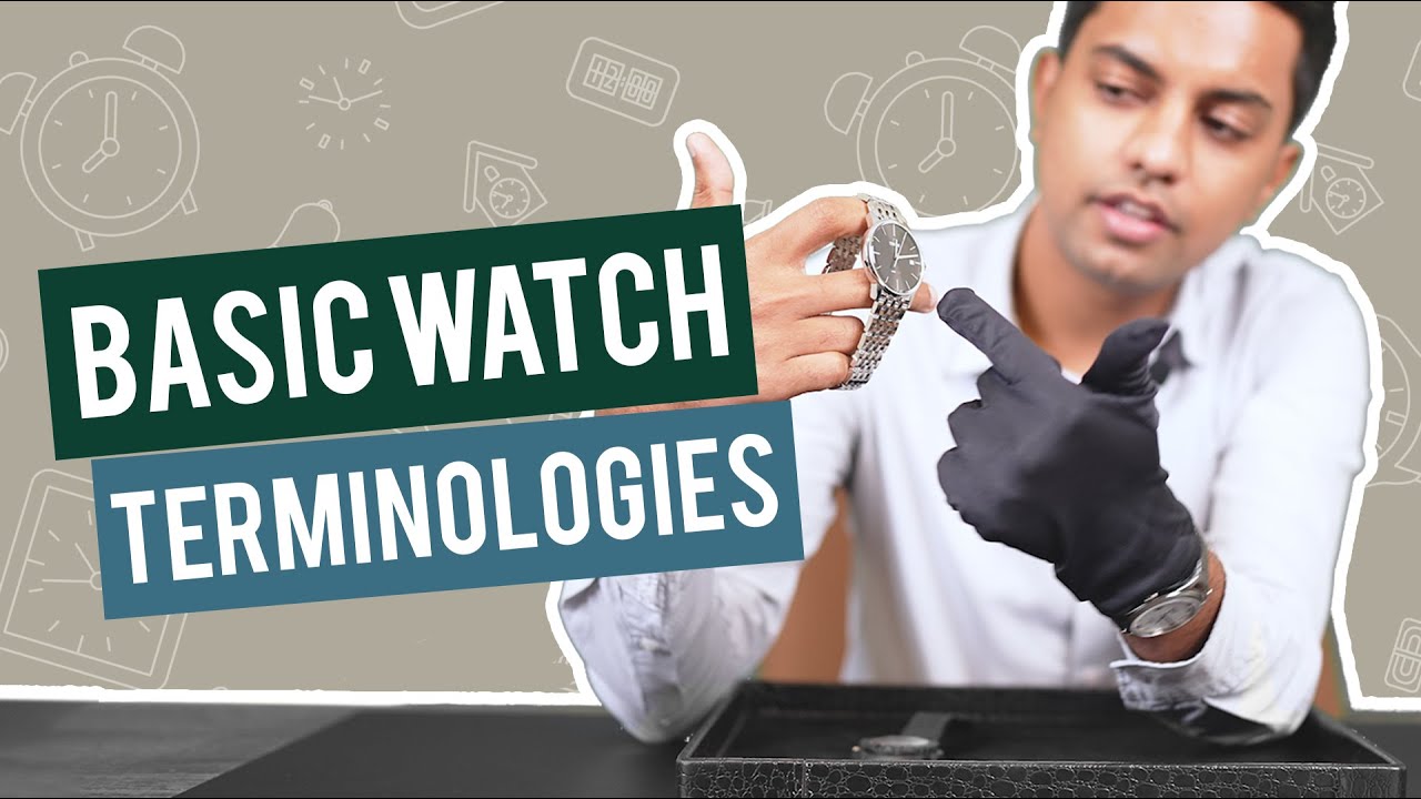 Basic Watch Terminologies | Collectibles - YouTube