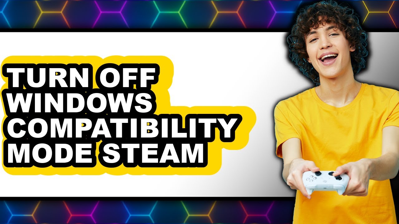 How to Turn Off Windows Compatibility Mode Steam - Easy Guide - YouTube