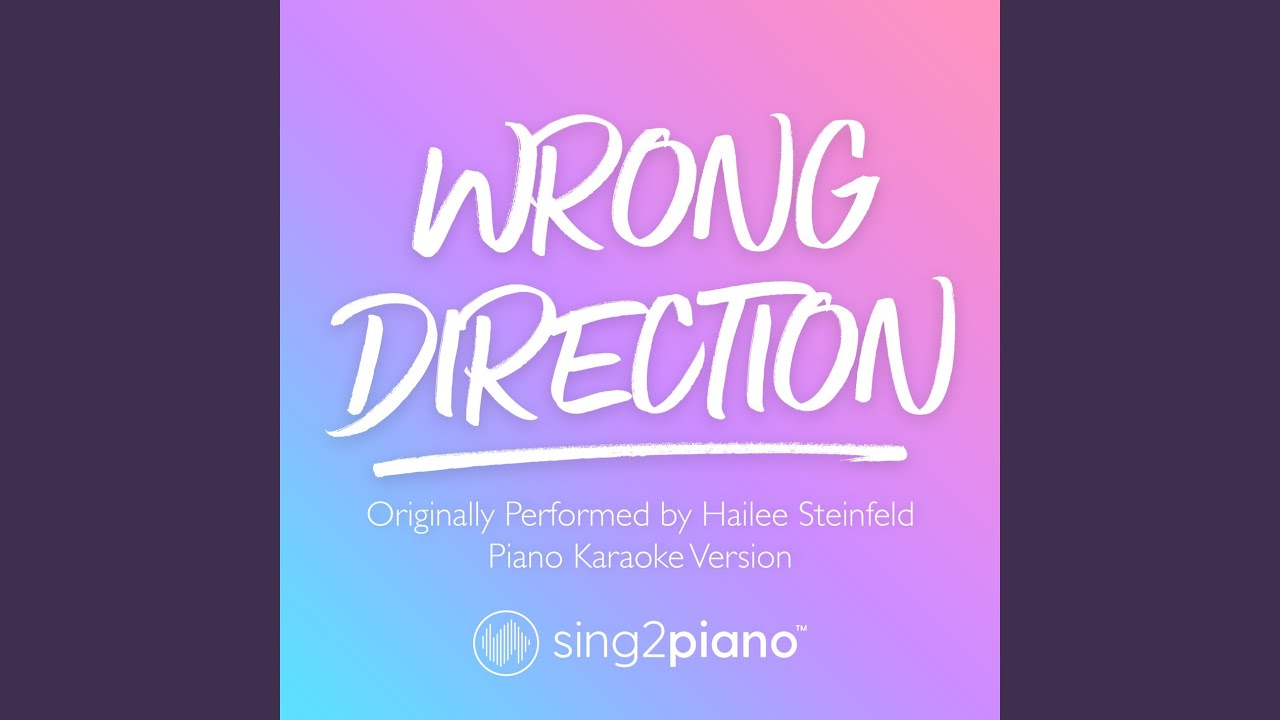Wrong Direction (Originally Performed by Hailee Steinfeld) - YouTube