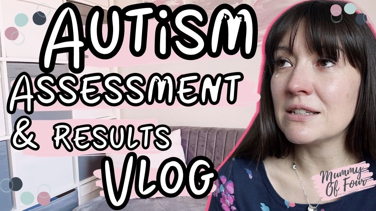 Autism Assessment & Diagnosis Story During Covid | ASD In Girls | ADOS ...