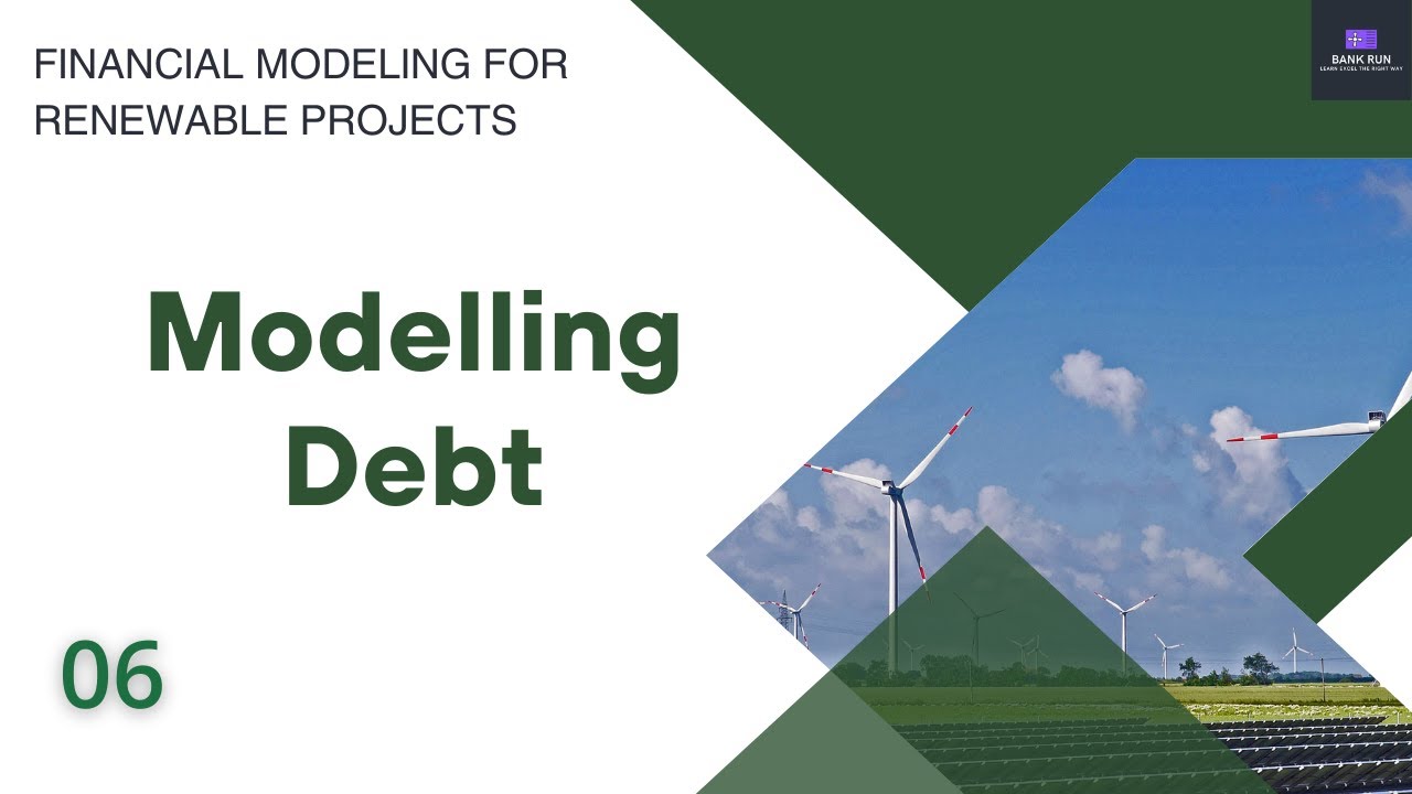 The 2023 Guide to Financial Modeling for Renewable Projects - 06 Debt ...