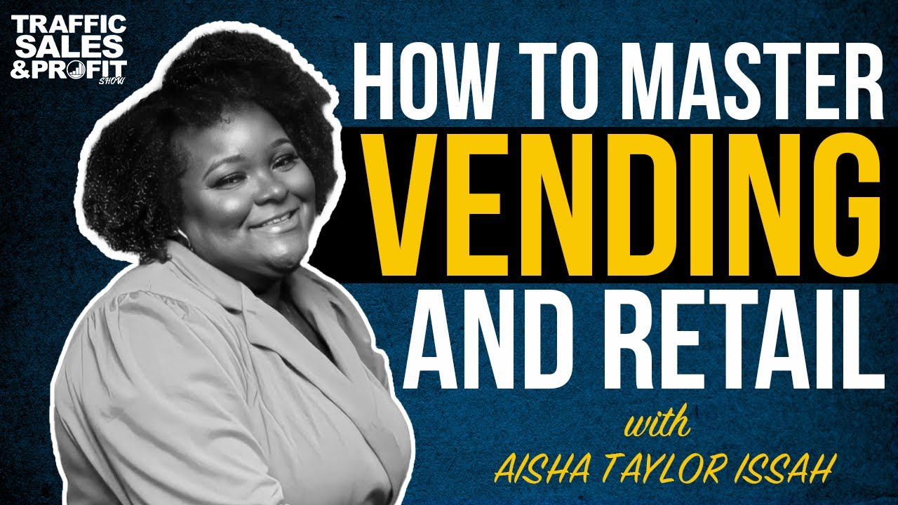 How to Master Vending and Retail with Aisha Taylor Issah - YouTube