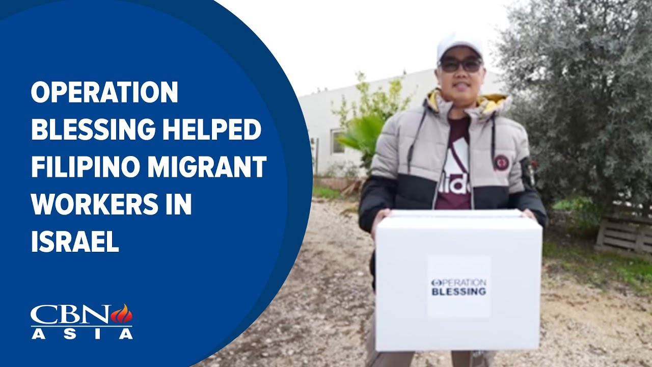 CBN Asia | Operation Blessing Helped Filipino Migrant Workers in Israel ...