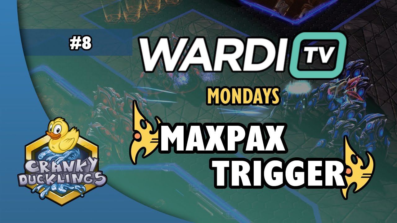 MaxPax vs trigger - PvP | WardiTV Mondays #8 | Weekly StarCraft 2 ...
