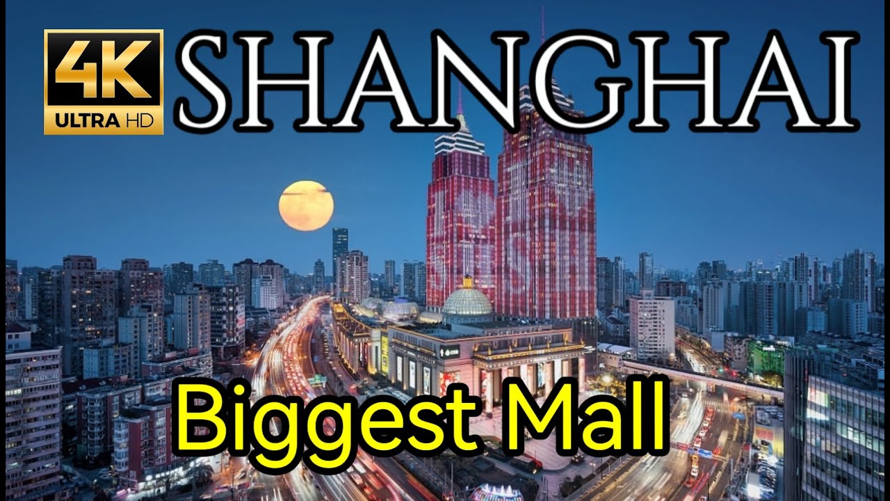 Biggest Mall, Shanghai, 16 Billion RMB Invested, Luxurious Shopping ...