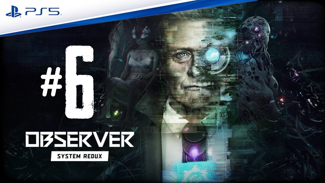 #6 - Observer: System Redux - 4K Ray Tracing - PS5 - YouTube