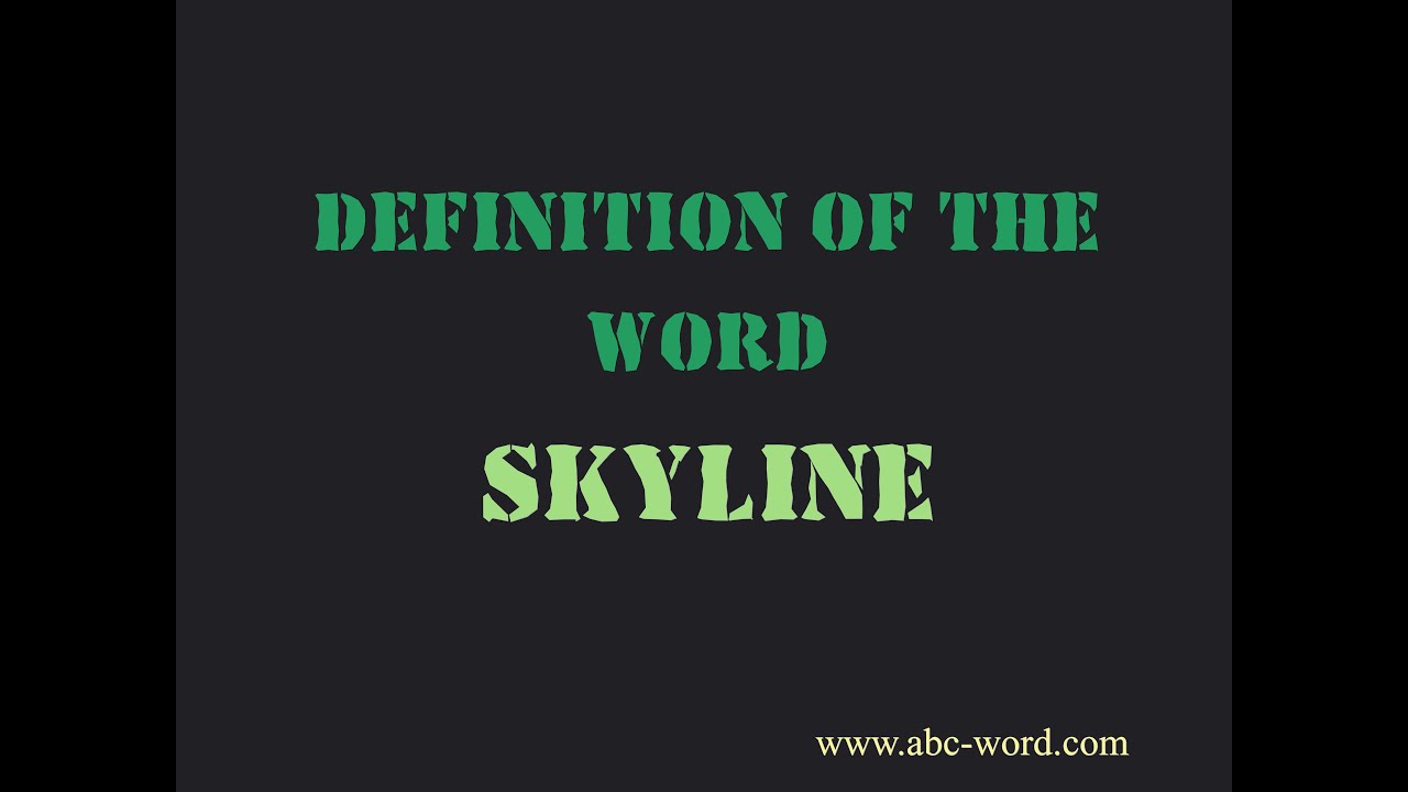 Definition of the word "Skyline" - YouTube