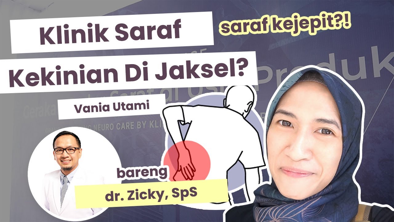 Bareng dr. Zicky Yombana, SpS ke Klinik Saraf Di Jaksel?! Saraf Kejepit? | dr. Vania Utami - YouTube