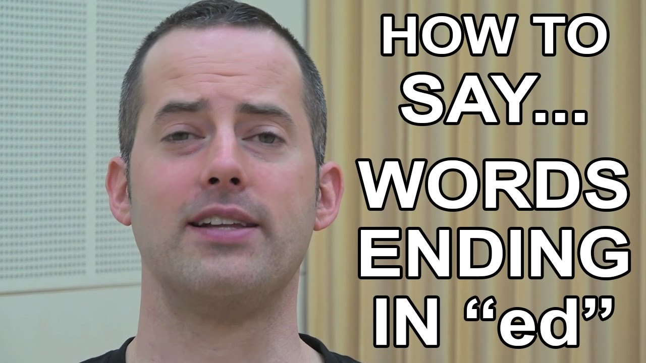 How To Say Words Ending In ed American English Pronunciation how-to-say-words-ending-in-ed-american-english-pronunciation