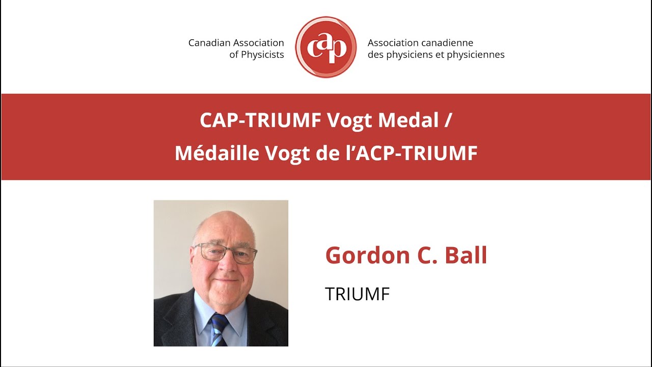 Gordon C. Ball: 2020 CAP-TRIUMF Vogt Medal - YouTube
